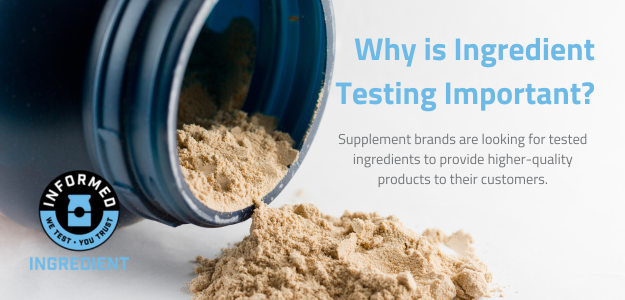 Why is Ingredient Testing Important? | INFORMED